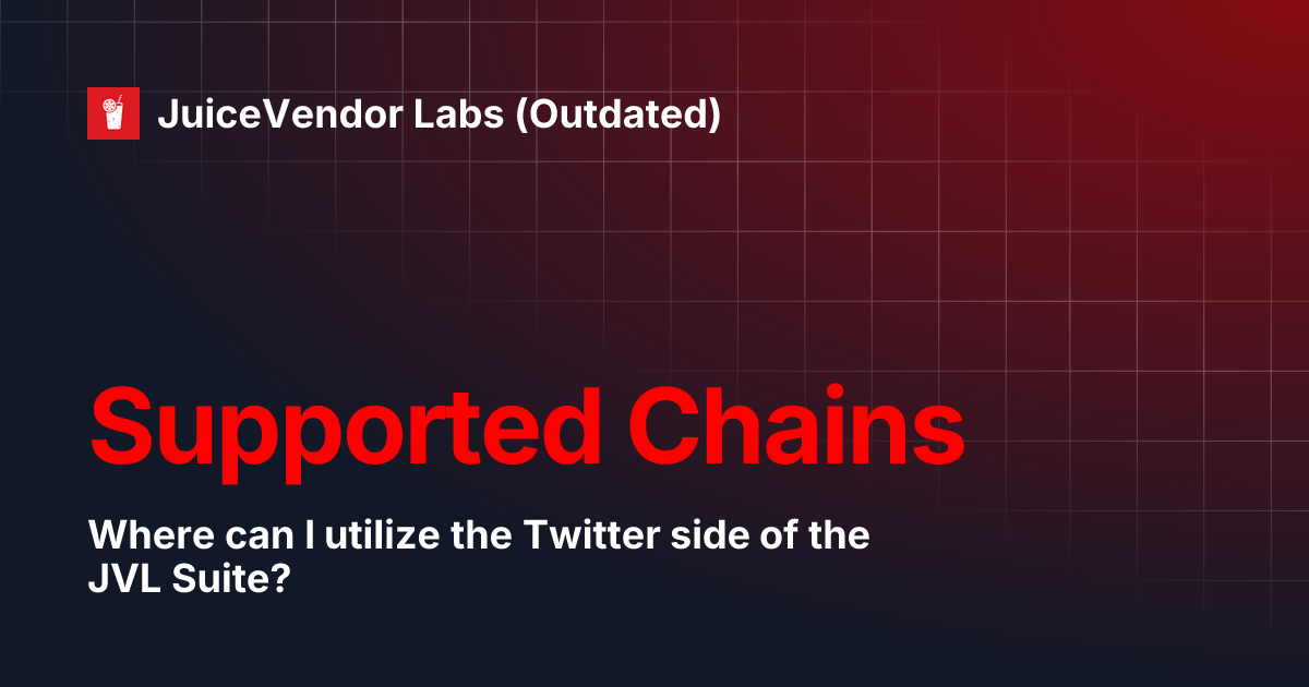Supported Chains | JuiceVendor Labs (Outdated)